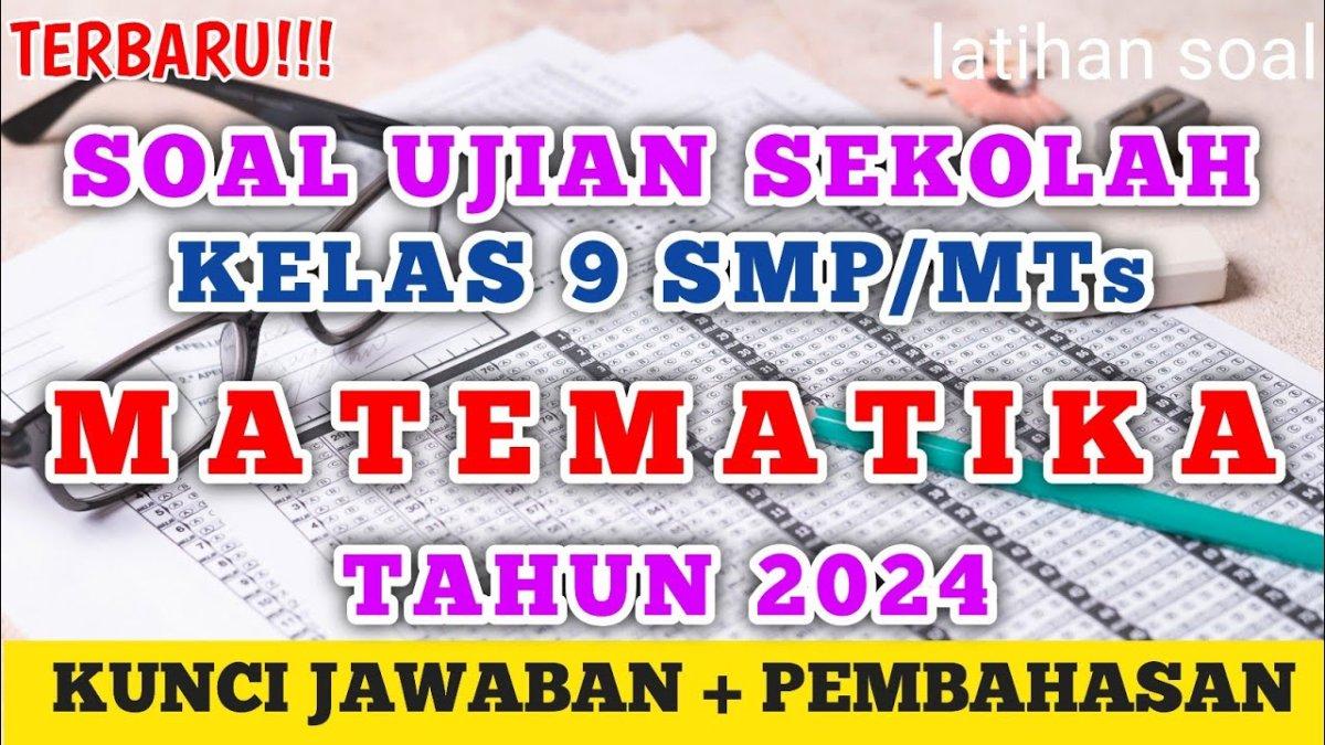 45+ Soal & Kunci Jawaban Matematika kelas 9 SMP/MTs Contoh Ujian Semester 2 2024, Hitunglah ...