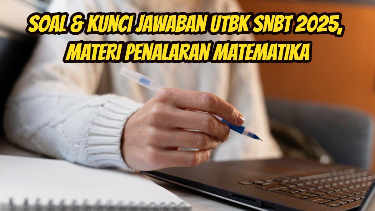 45+ Soal & Kunci Jawaban UTBK SNBT 2025, Materi Penalaran Matematika, Menghitung Rata-rata Nilai ...