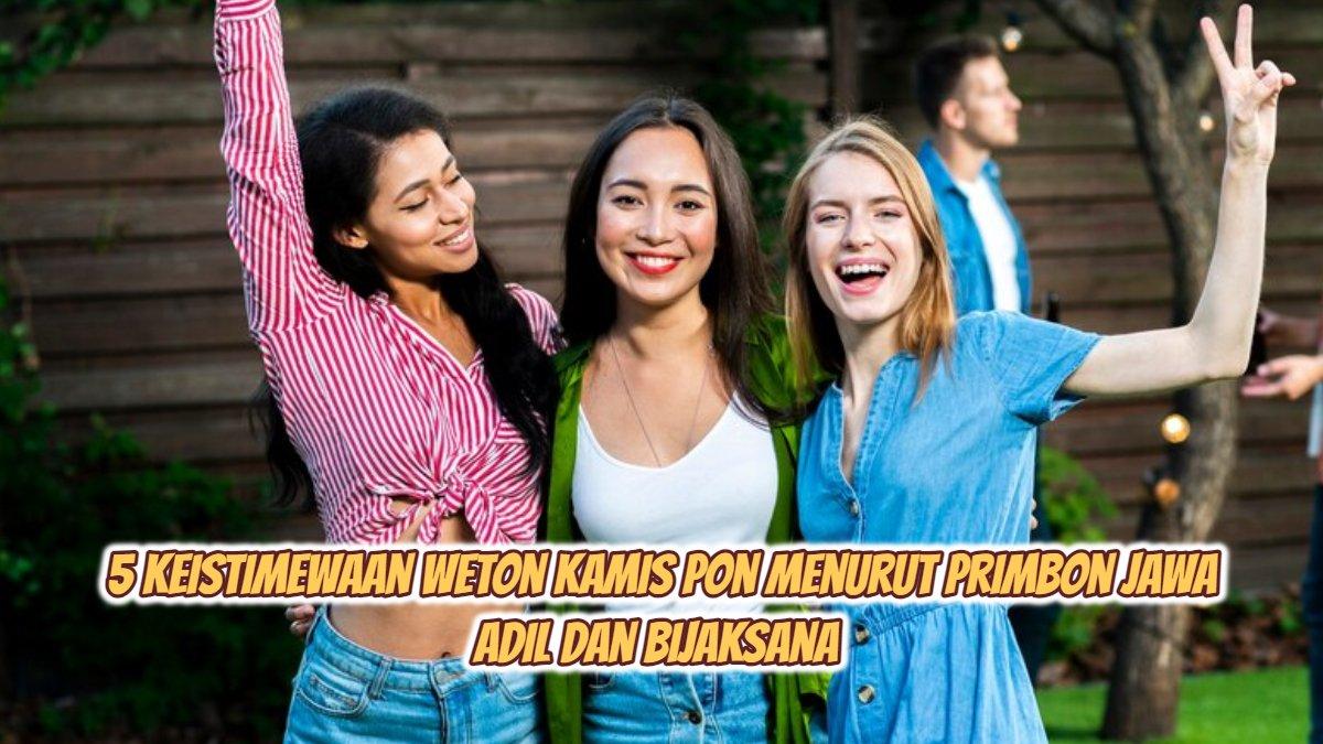 5 Keistimewaan Weton Kamis Pon Menurut Primbon Jawa, Sosoknya Adil dan ...