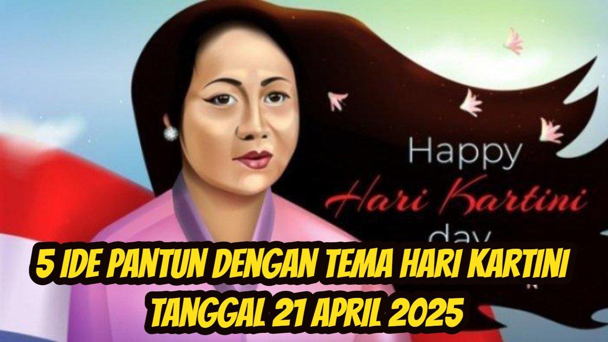 5 Ide Pantun dengan Tema Hari Kartini 21 April 2025, Bisa untuk ...