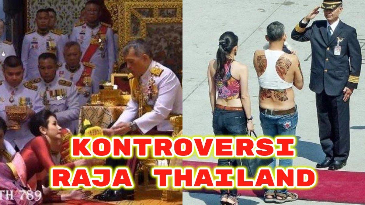 5 Kontroversi Raja Thailand Maha Vajiralongkorn, Jadi Raja Terkaya di Dunia, Ini Deretan ...