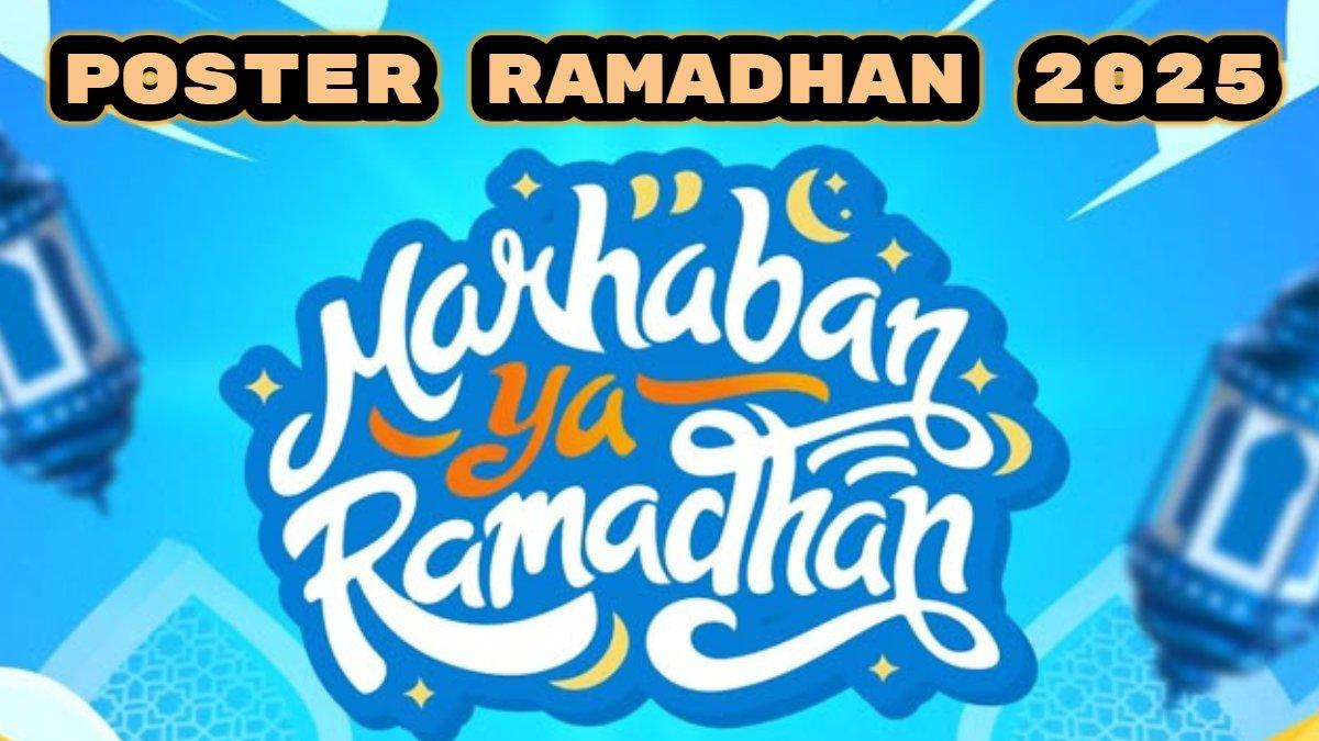 Unduh Gratis! 45+ Poster Marhaban Ya Ramadhan 2025, Meriahkan Bulan Suci dengan Desain Unik ...