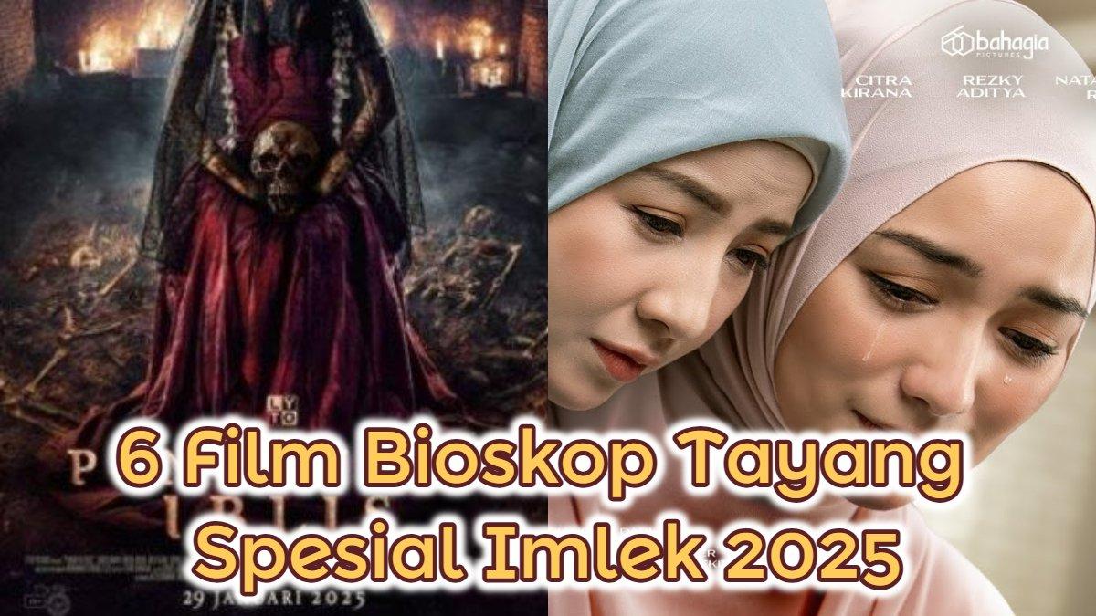 6 Film Bioskop Tayang Spesial Imlek 2025: Ada Pengantin Iblis hingga Keajaiban Air Mata Wanita ...
