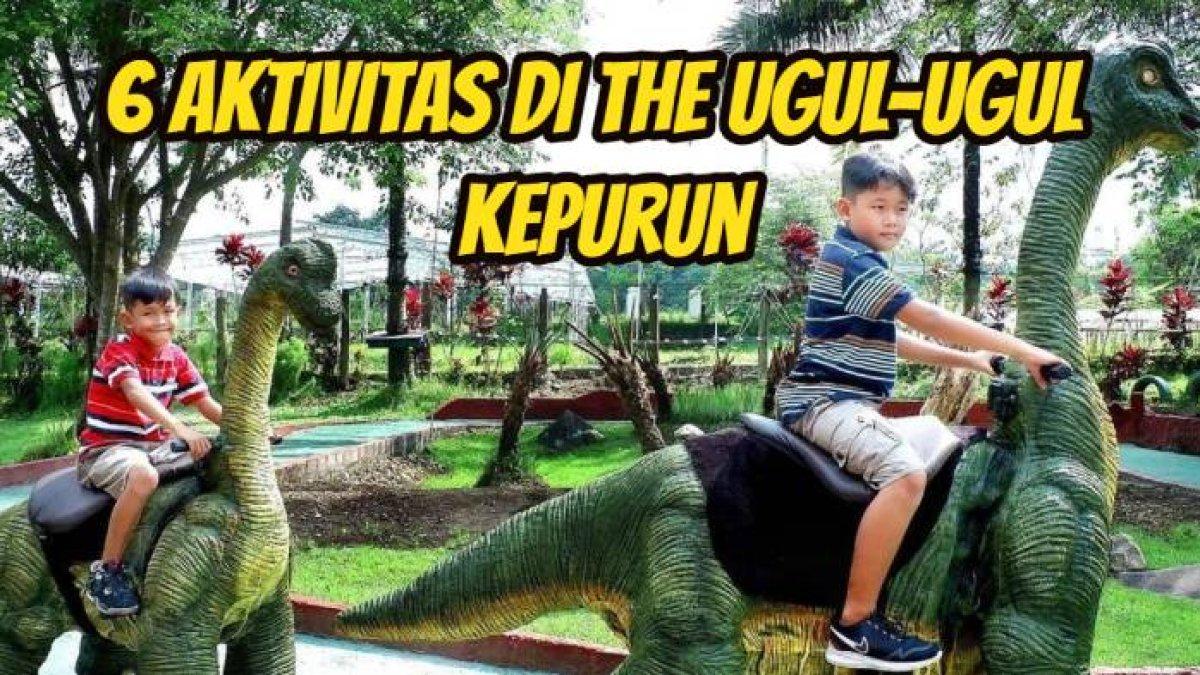 6 Aktivitas di The Ugul-ugul Kepurun, Bisa Naik Dinosaurus, Kulineran ...
