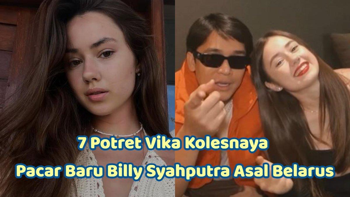 7 Potret Vika Kolesnaya Pacar Baru Billy Syahputra Asal Belarus, Kecantikannya Bikin Klepek ...
