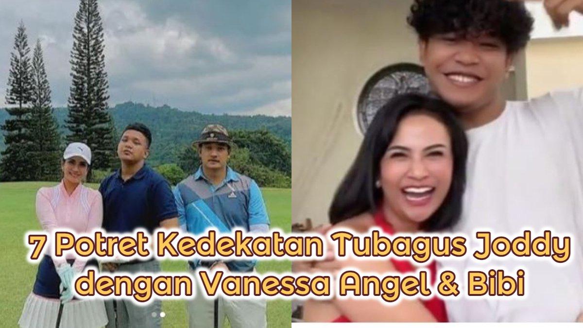 7 Potret Kedekatan Tubagus Joddy dengan Vanessa Angel dan Bibi Ardiansyah, Akrab Seperti Saudara ...
