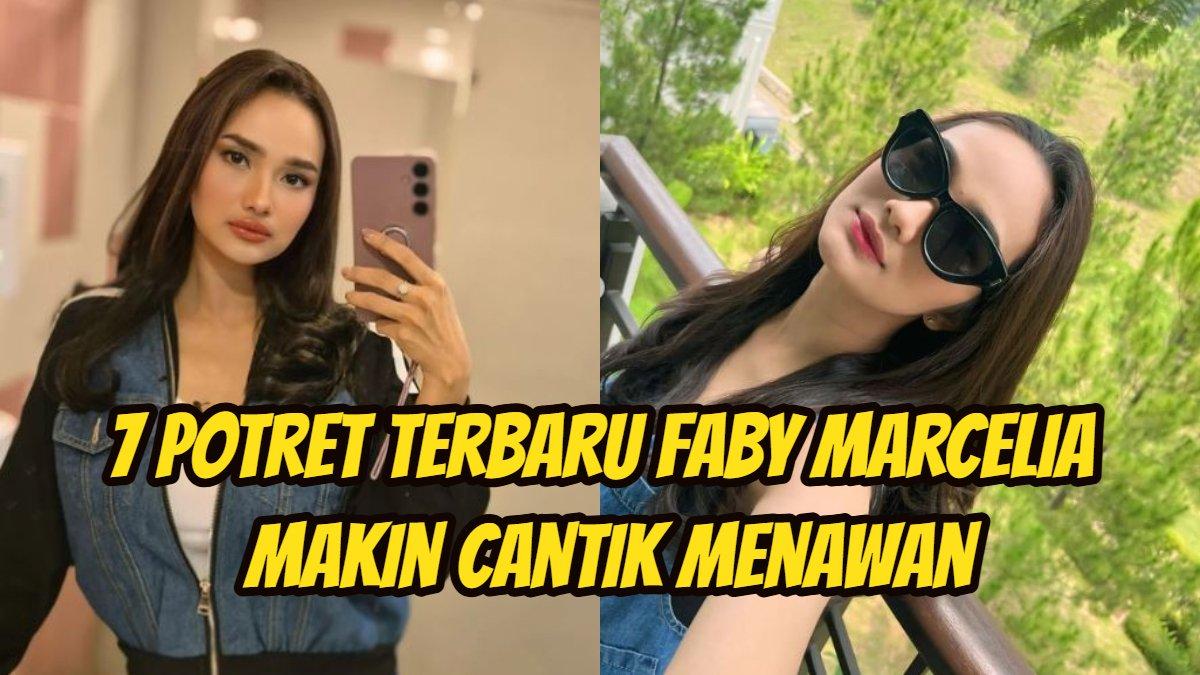 7 Potret Terbaru Faby Marcelia, Janda 2 Anak yang Makin Cantik Menawan ... 7 Potret Terbaru Faby Marcelia, Janda 2 Anak yang Makin Cantik Menawan ...
