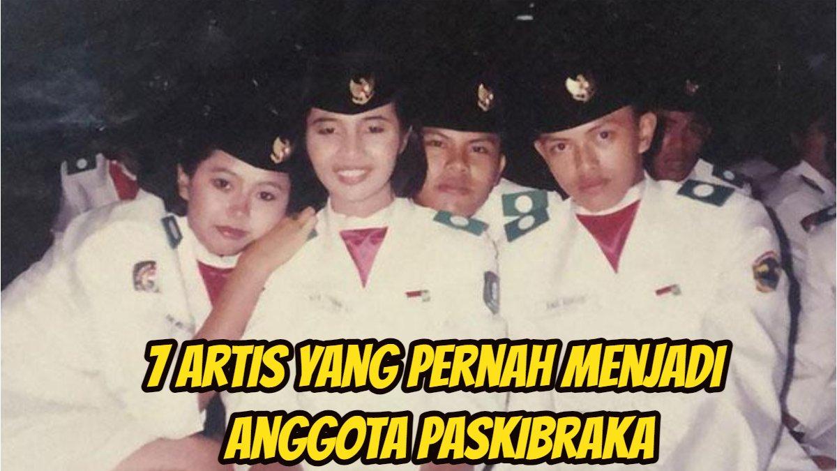 7 Artis Pernah Menjadi Anggota Paskibraka, Ada yang Sampai Terpilih ...