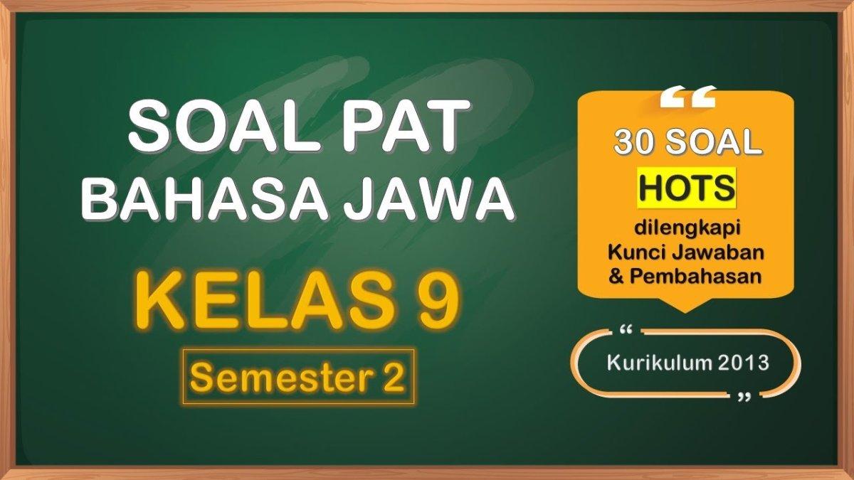 70 Soal & Kunci Jawaban Ujian Sekolah Bahasa Jawa Kelas 9 SMP/MTs 2024, Gabungan Drama Lakon ...