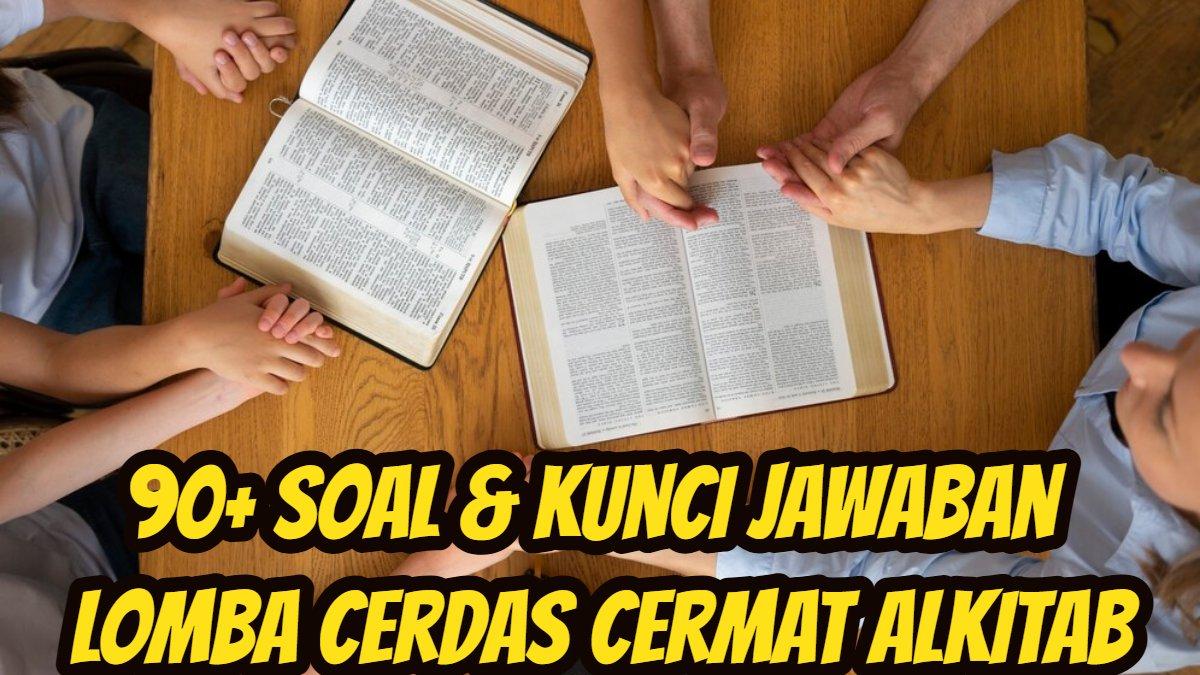 90+ Soal & Kunci Jawaban Lomba Cerdas Cermat Alkitab, Siapa Raja yang ...