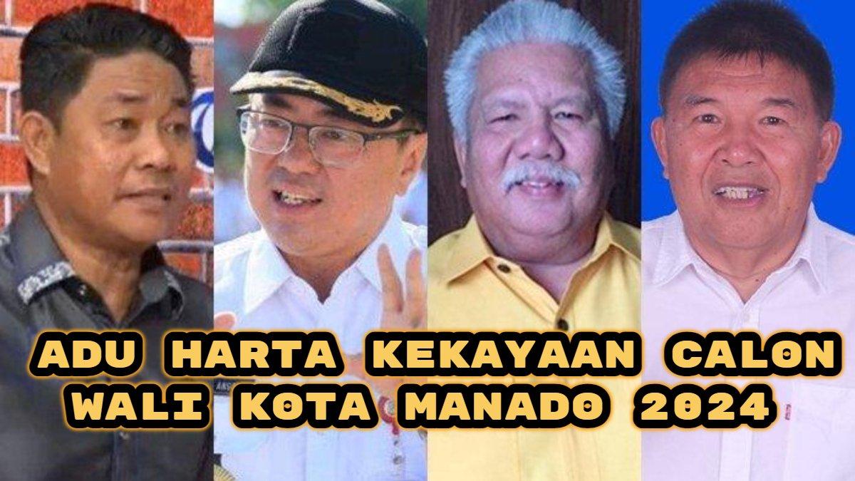 Adu Harta 4 Calon Wali Kota Manado 2024, Andrei Angouw vs Benny vs Jimmy vs Audy, Siapa Terkaya ...