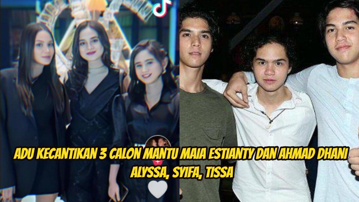 Adu Kecantikan 3 Calon Mantu Maia Estianty dan Ahmad Dhani, dari Alyssa Daguise hingga Syifa ...