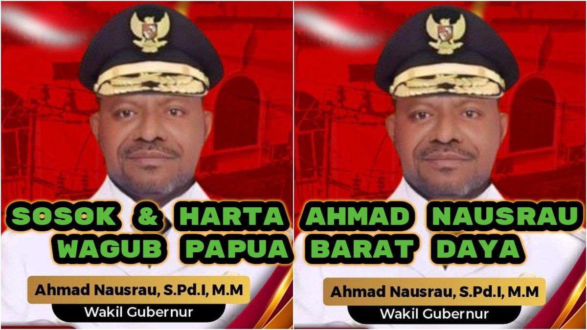 Sosok & Harta Ahmad Nausrau Wagub Papua Barat Daya, Tak Punya Tanah, Kendaraan & Surat Berharga ...