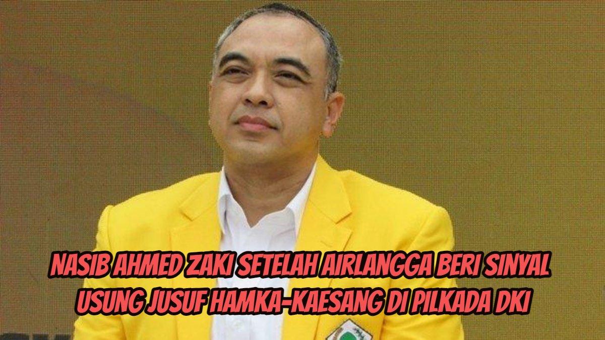 Nasib Ahmed Zaki Setelah Airlangga Beri Sinyal Usung Jusuf Hamka-Kaesang di Pilkada DKI ...
