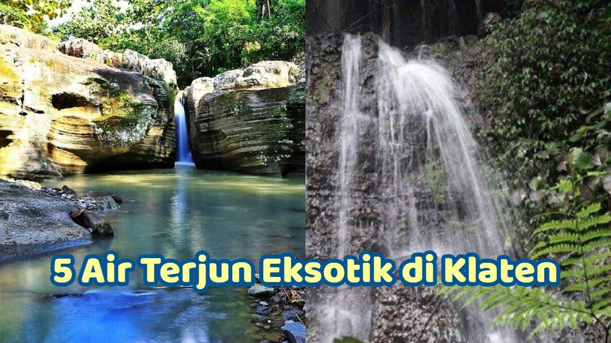 5 Air Terjun Eksotik & Sejuk di Klaten Jateng, Pilihan Wisata Air ...