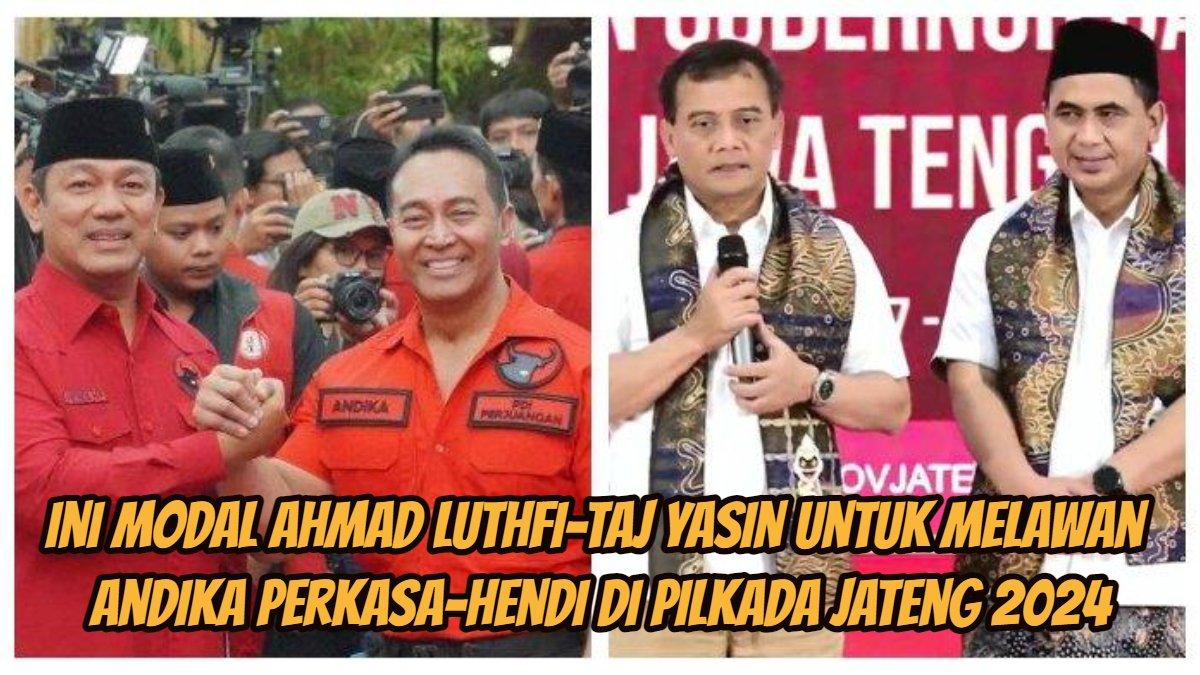 Video Tak Gentar Lawan Andika Perkasa-Hendi, Ini Modal Ahmad Luthfi-Taj Yasin Maju Pilkada ...