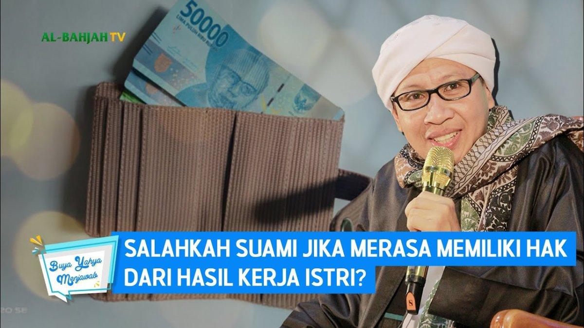 Bolehkah Suami Ikut Merasa Memiliki Hak Atas Uang Hasil Kerja Istri? Begini Penjelasan Buya ...