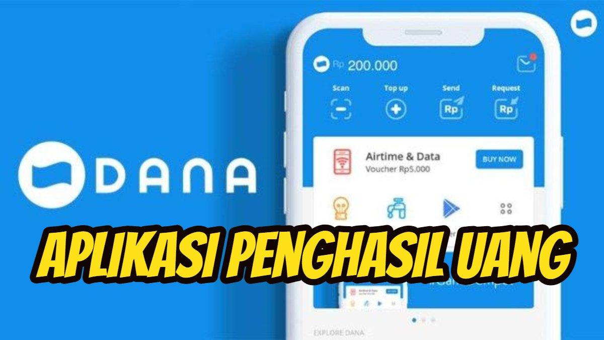 Aplikasi Penghasil Saldo DANA Gratis Mei 2025, Cek Syarat dan Link Untuk Mendapatkan Uangnya ...