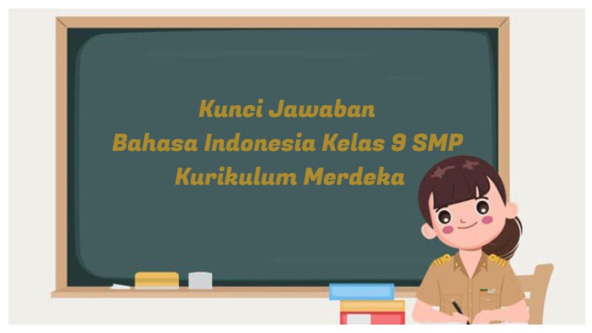 Bocoran Kunci Jawaban Bahasa Indonesia Kelas 9 SMP Halaman 135 136 137 ...
