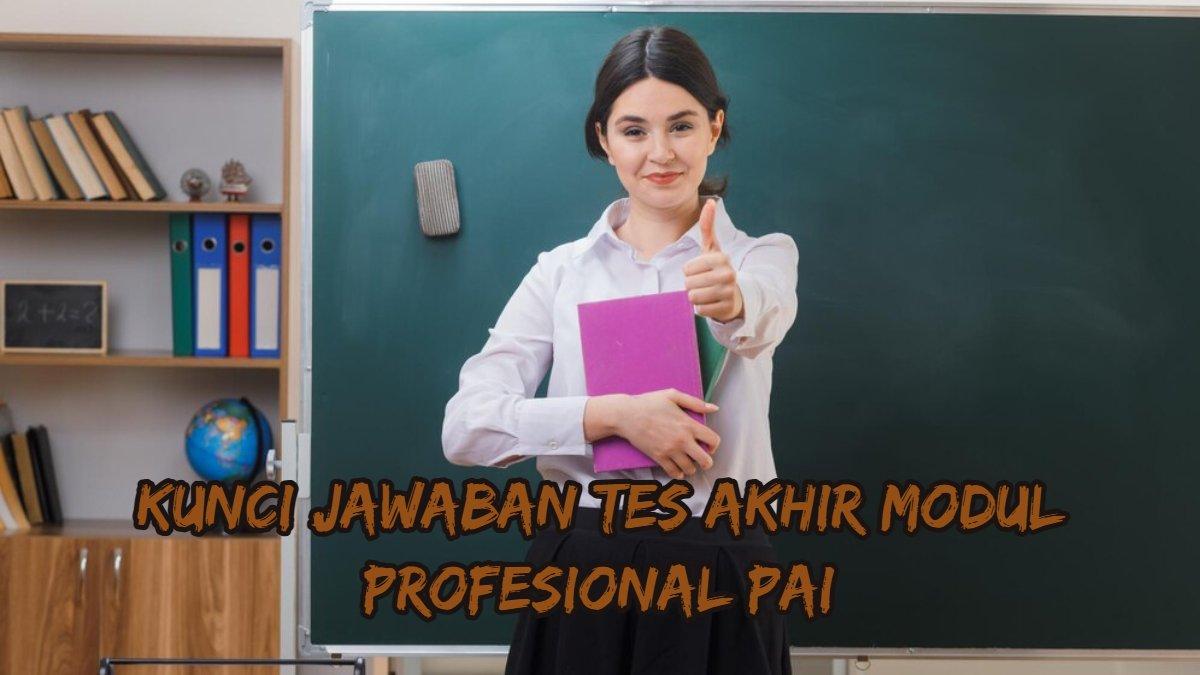 10+ Soal & Kunci Jawaban Tes Akhir Modul Profesional PAI dalam PPG ...