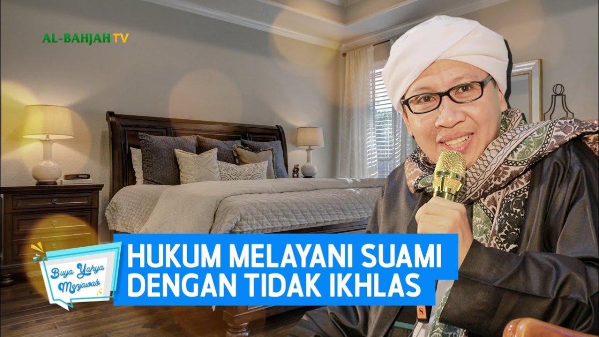 Hukum Istri Melayani Suaminya dengan Tidak Ikhlas, Apakah Berdosa? Begini Penjelasan Buya Yahya ...