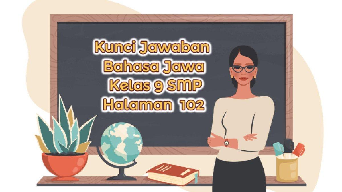 Jawaban Bahasa Jawa Kelas 9 SMP Halaman 102, Gladhen: Pamerangan ...