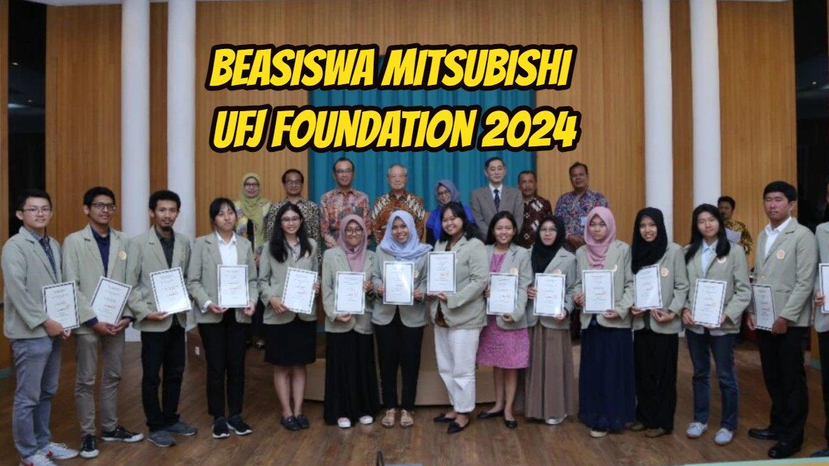 Beasiswa Mitsubishi UFJ Foundation 2024 Dibuka, Dapatkan Bantuan Rp 5 Juta Khusus Mahasiswa S1 ...
