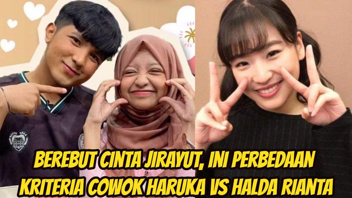 Berebut Cinta Jirayut, Ini Perbedaan Kriteria Cowok Haruka VS Halda Rianta, Ada yang Mau Beda ...