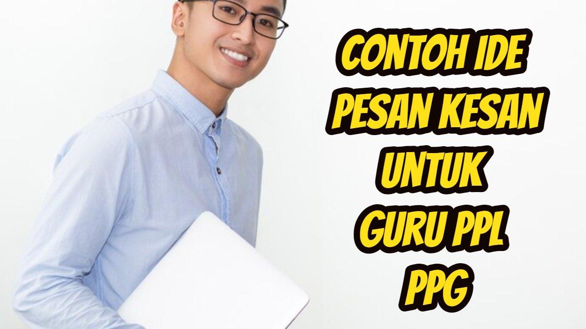 10+ Contoh Ide Pesan Kesan untuk Guru PPL PPG, Bisa Dikirim Melalui ...