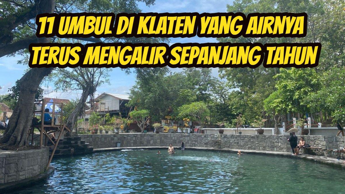 11 Umbul di Klaten yang Airnya Terus Mengalir Sepanjang Tahun, Air Jernih & Harga Tiketnya Murah ...