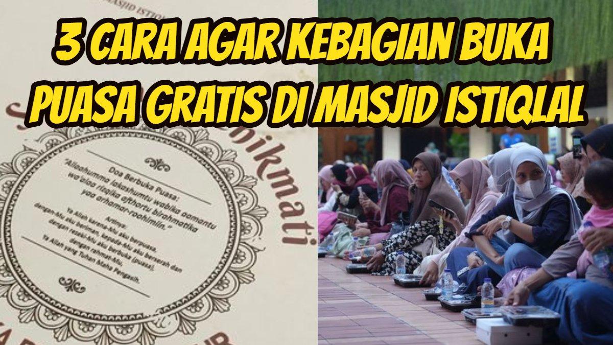 3 Cara Agar Kebagian Buka Puasa Gratis di Masjid Istiqlal, Disarankan ...