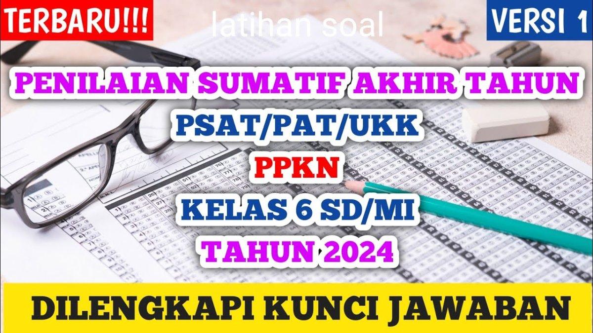 30 Soal & Kunci Jawaban Ujian Sekolah PPKn Kelas 6 SD/MI 2024, Tugas Pokok Pemerintah Daerah ...