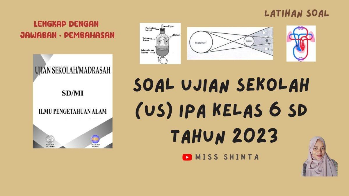 32 Soal & Kunci Jawaban Ujian Sekolah IPA Kelas 6 SD 2024, Apa Bahan Dasar Membuat Pensil ...