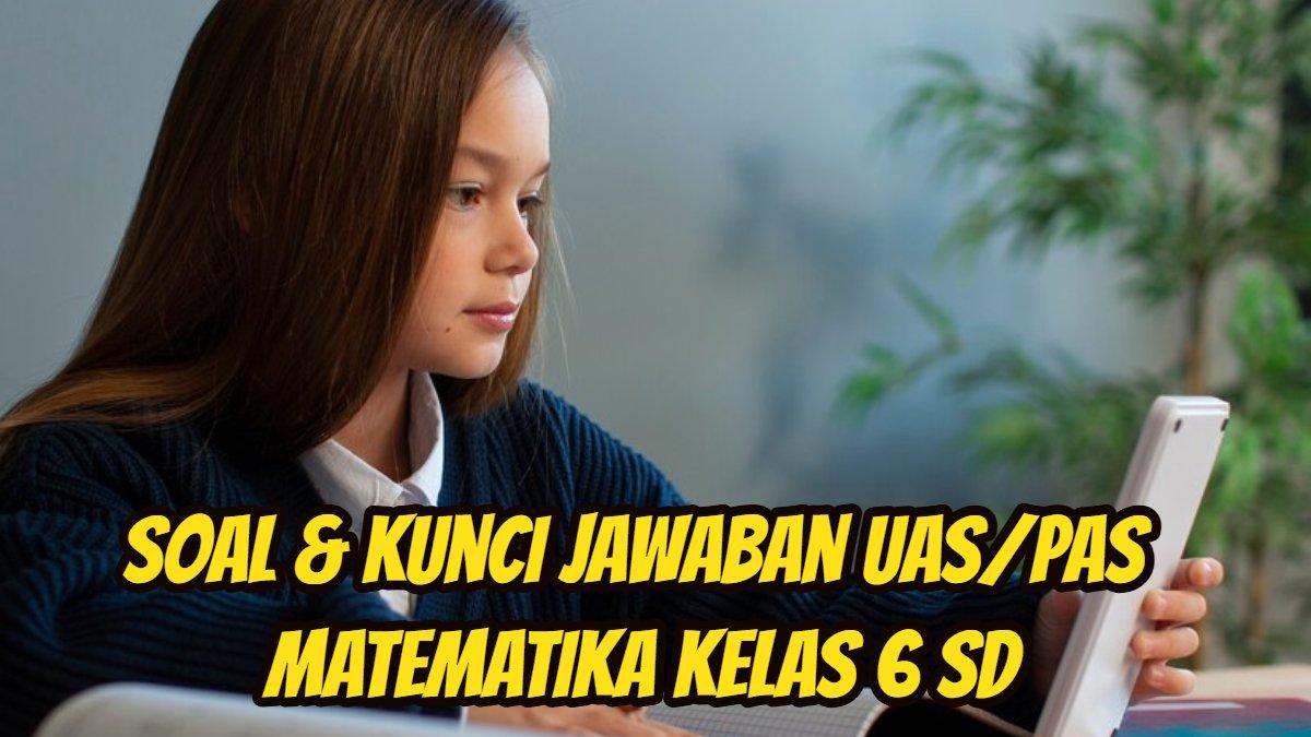 28+ Soal & Kunci Jawaban UAS, PAS Matematika Kelas 6 SD Semester 2: Pecahan Biasa dari 2,35 ...