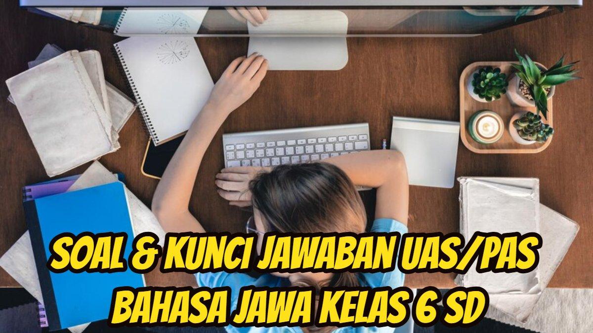 40+ Soal & Kunci Jawaban UAS/PAS Bahasa Jawa Kelas 6 SD, Tibane Swara Vokal Ing Pungkasane Gatra ...