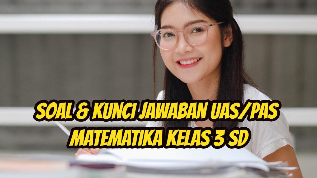40+ Soal & Kunci Jawaban UAS/PAS Matematika Kelas 3 SD, Berapa Jumlah Tepung yang Akan ...