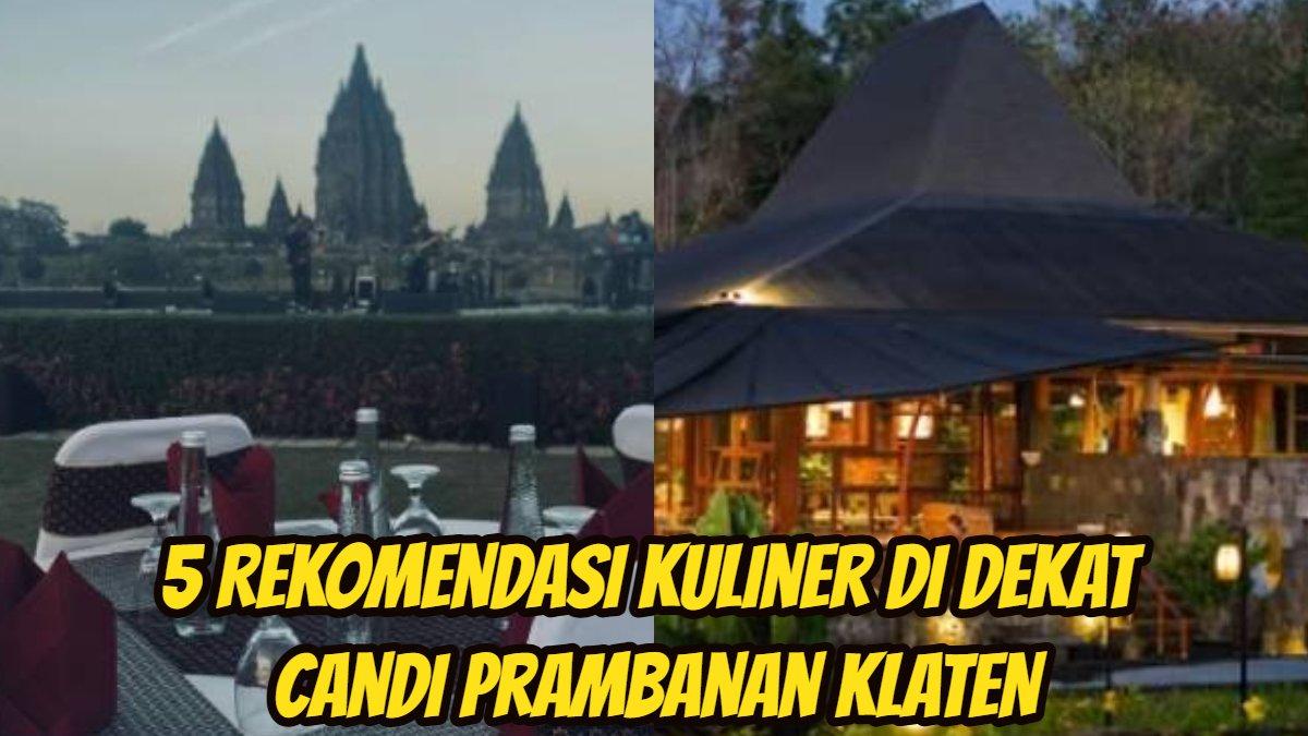 5 Rekomendasi Kuliner di Dekat Candi Prambanan Klaten, Ada Garden Resto ...