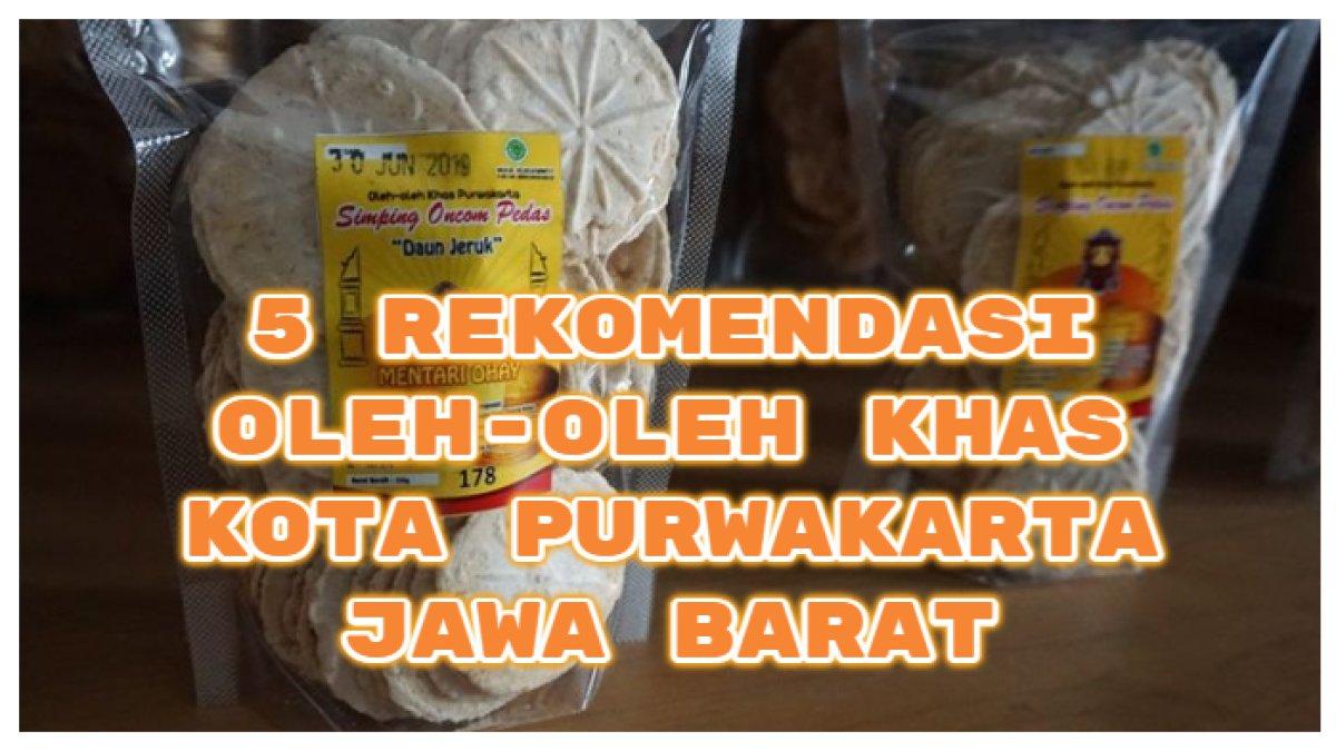 5 Oleh-Oleh Khas Purwakarta Jawa Barat yang Wajib Dibawa Pulang Saat ...