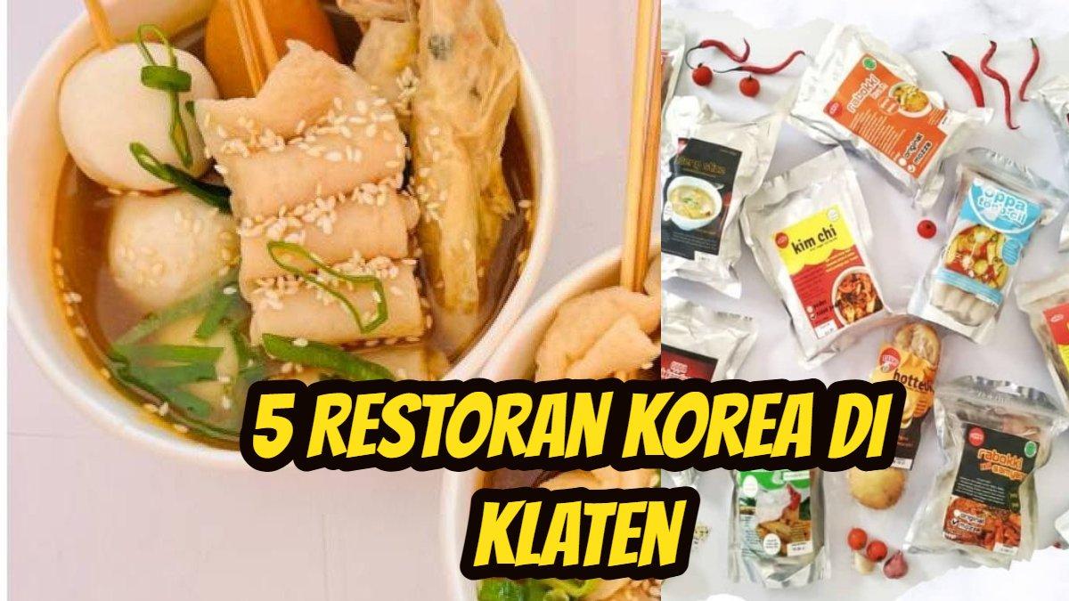 5 Restoran Korea di Klaten, Ada Tempat yang Jadi Favorit Orang Korea ...