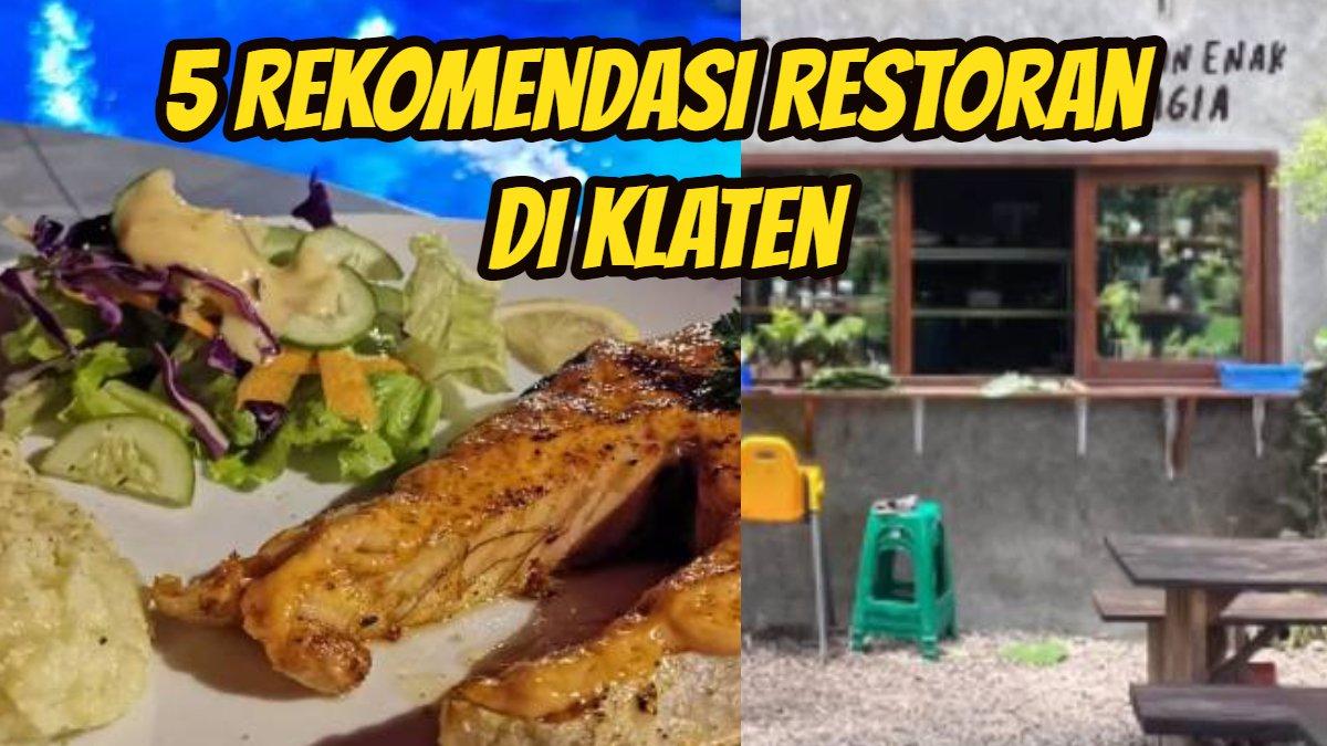 5 Rekomendasi Restoran di Klaten, Enak dan Nyaman, Cocok untuk Makan Bersama Keluarga ...