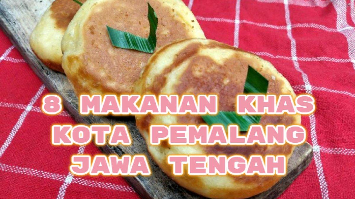 8 Makanan Khas Pemalang Jawa Tengah yang Lezat dan Melegenda, Wajib ...