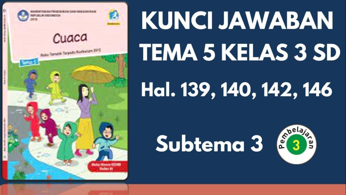 Soal & Kunci Jawaban Buku Tematik Tema 5 Kelas 3 SD Halaman 139 : Pengaruh Cuaca. - Halaman 3 ...