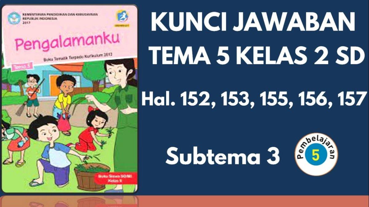 Soal & Kunci Jawaban Buku Tematik Tema 5 Kelas 2 SD Halaman 155 : Pengalamanku di Sekolah ...