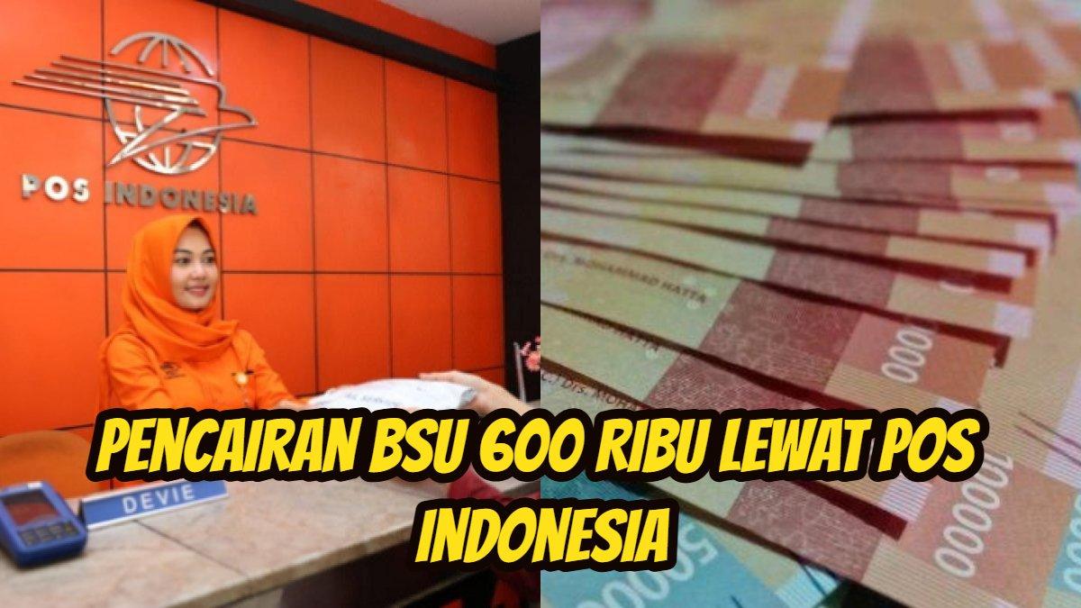 Cara Cek BSU 2025 600 Ribu Tanpa Login Akun Pospay, Ini Prosedur Pencairan BSU di Kantor Pos ...