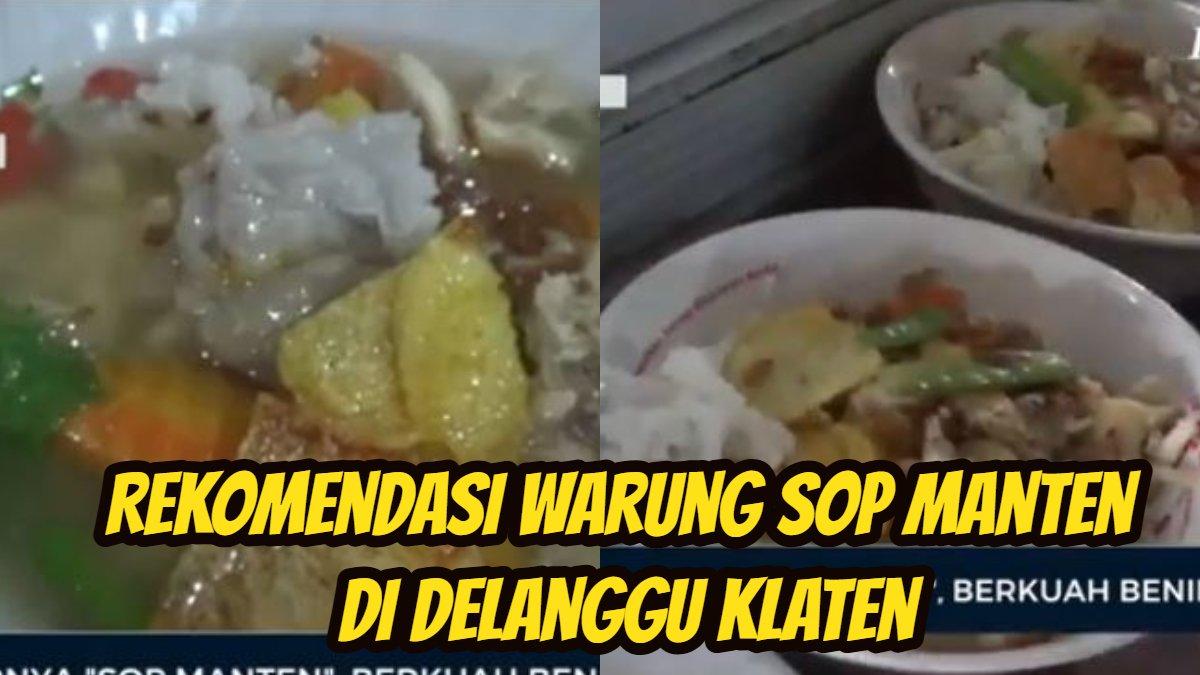 Rekomendasi Warung Sop Manten di Delanggu Klaten, Lokasi Depan RSU PKU ...
