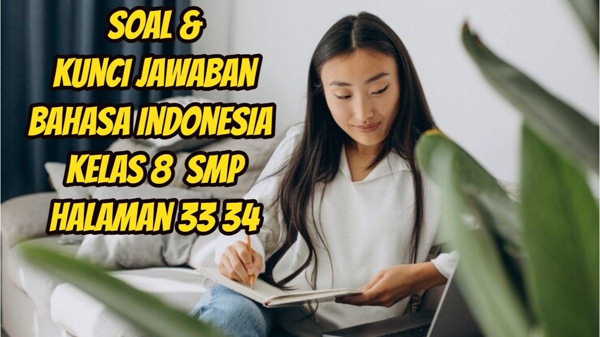 Soal & Kunci Jawaban Bahasa Indonesia Kelas 8 SMP Halaman 33 34 Kurikulum Merdeka, Data Penting ...