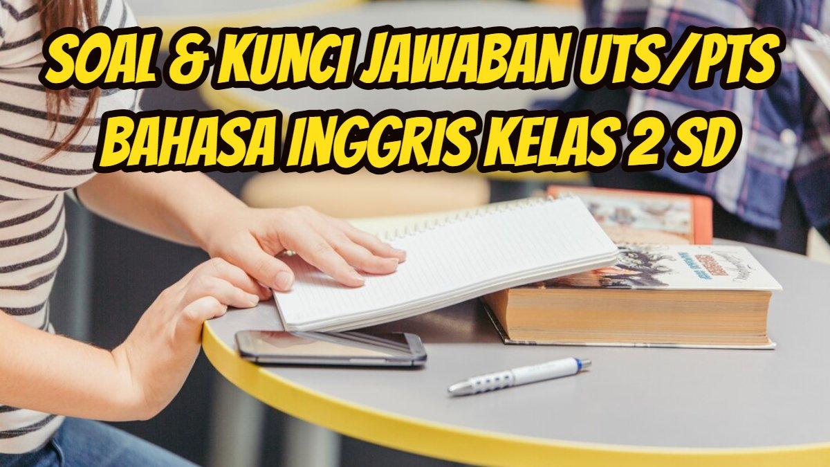 35+ Soal & Kunci Jawaban UTS/PTS Bahasa Inggris Kelas 2 SD, What is The Opposite of 'Big ...