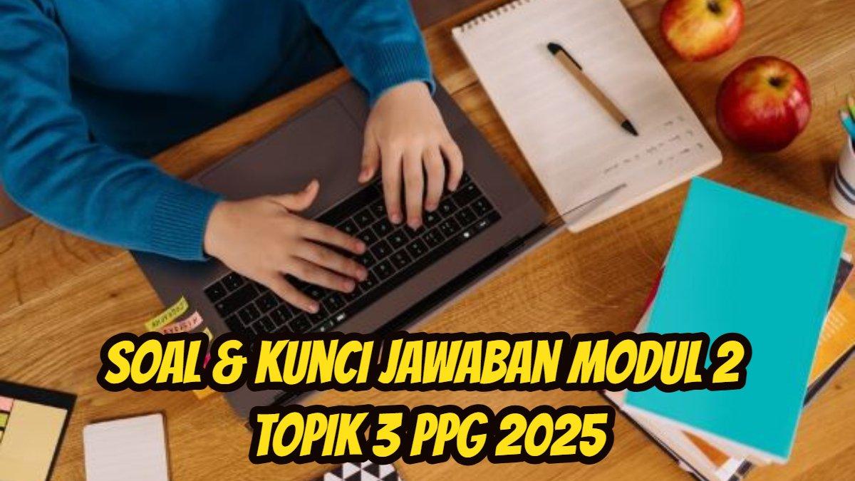 Soal & Kunci Jawaban Modul 2 Topik 3 PPG 2025, Menerapkan Experiential Learning Pembelajaran ...