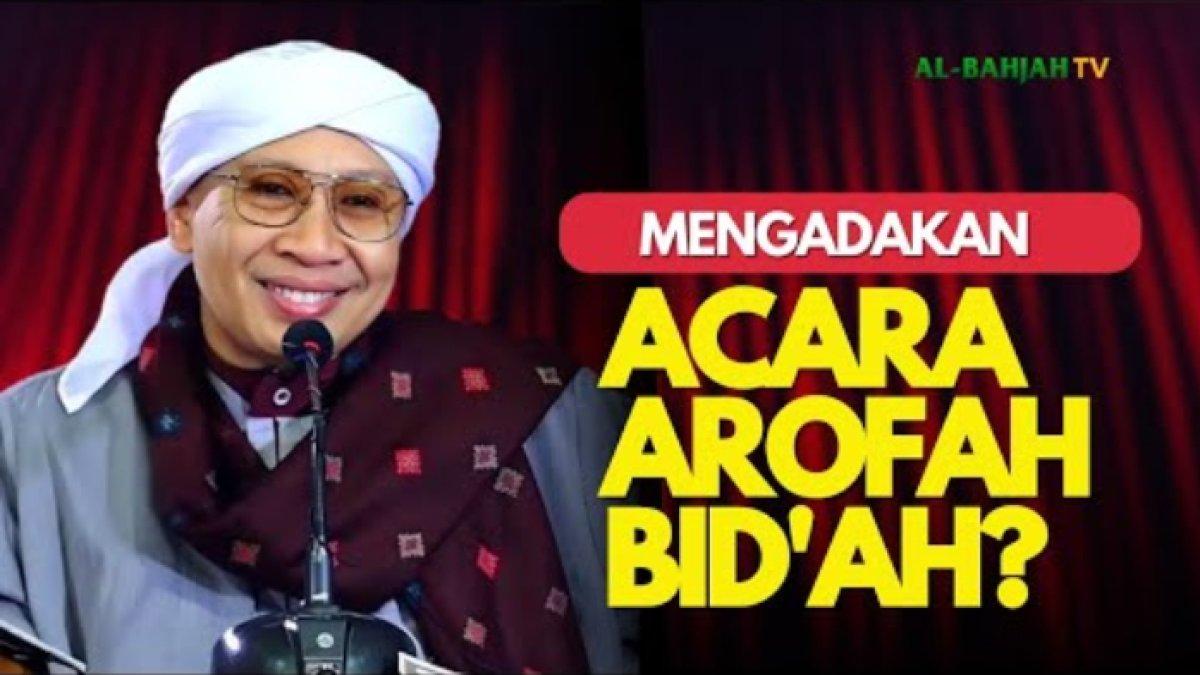 Hukum Mengadakan Acara Bersama di Hari Arofah selain Wukuf di Padang Arofah, Ini Kata Buya Yahya ...