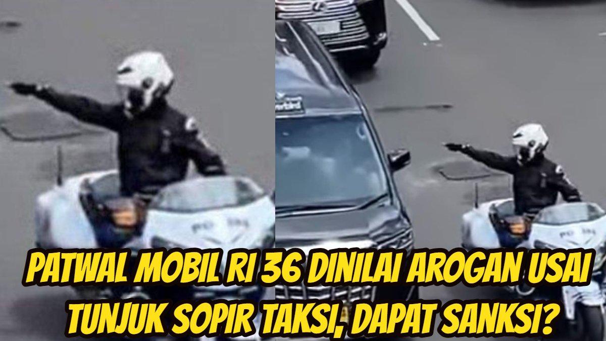 Brigadir DK Patwal Mobil RI 36 Dinilai Arogan Usai Tunjuk-tunjuk Sopir ...
